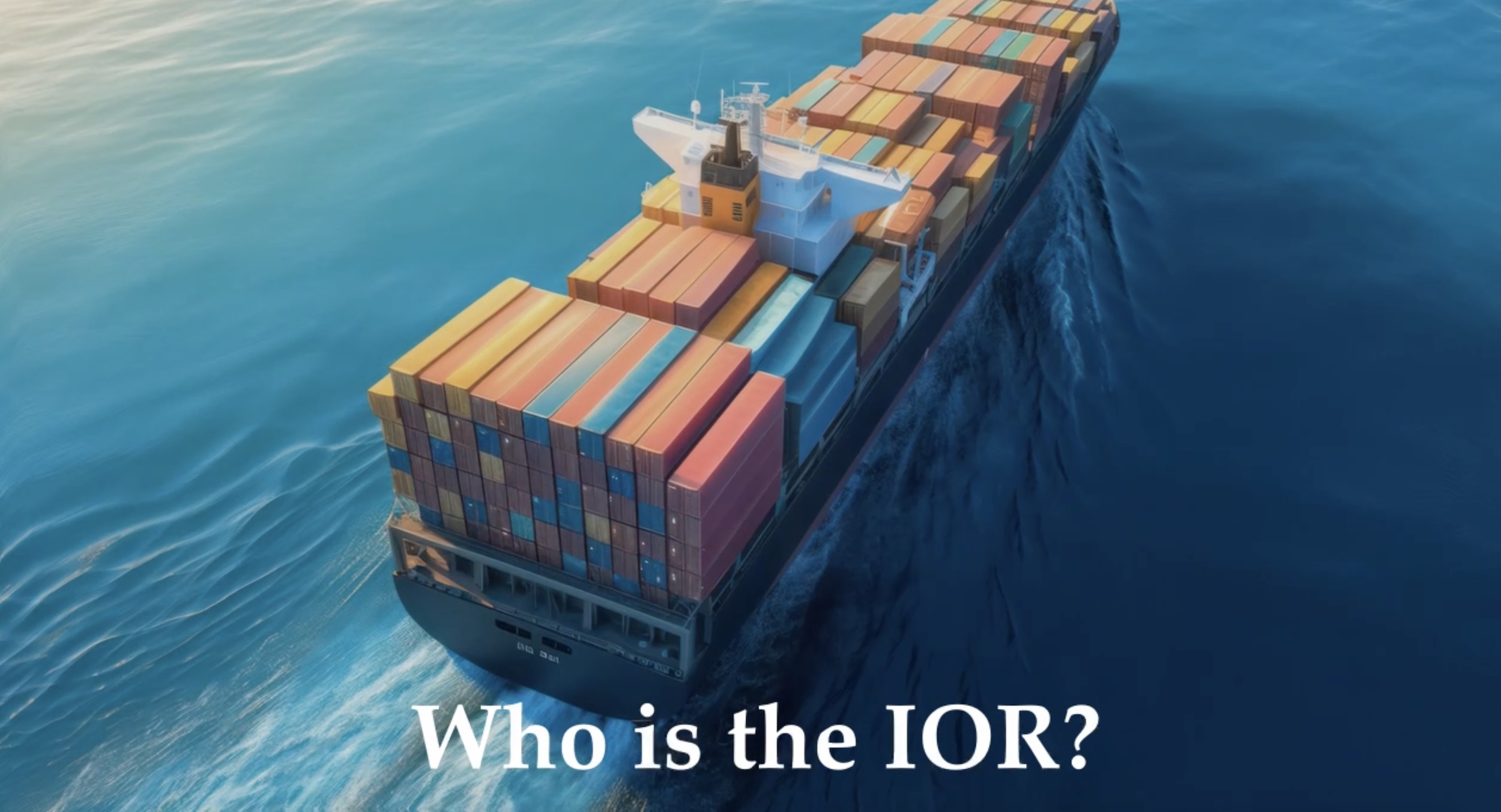 Who is the IOR - Importer of Record | Braumiller Law Group